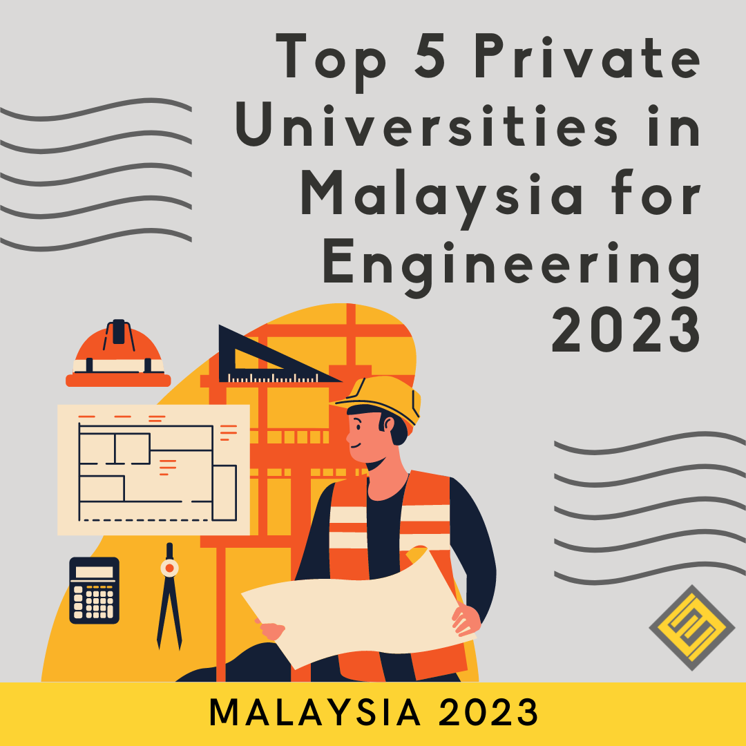 Top 5 Private Universities in Malaysia for Engineering 2023 - Excel ...