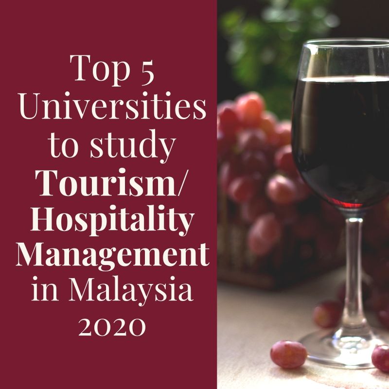 Top 5 Universities to study Tourism/Hospitality Management in Malaysia 2020