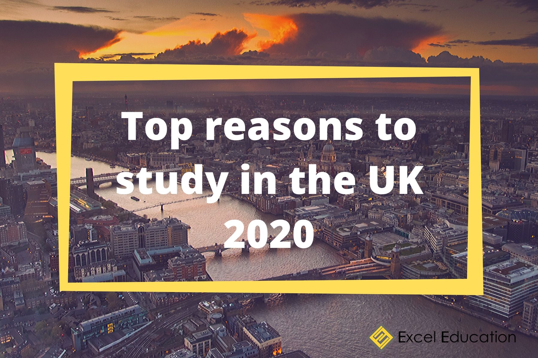 Top reasons study in the UK 2020 - Excel Education | Study in Australia ...