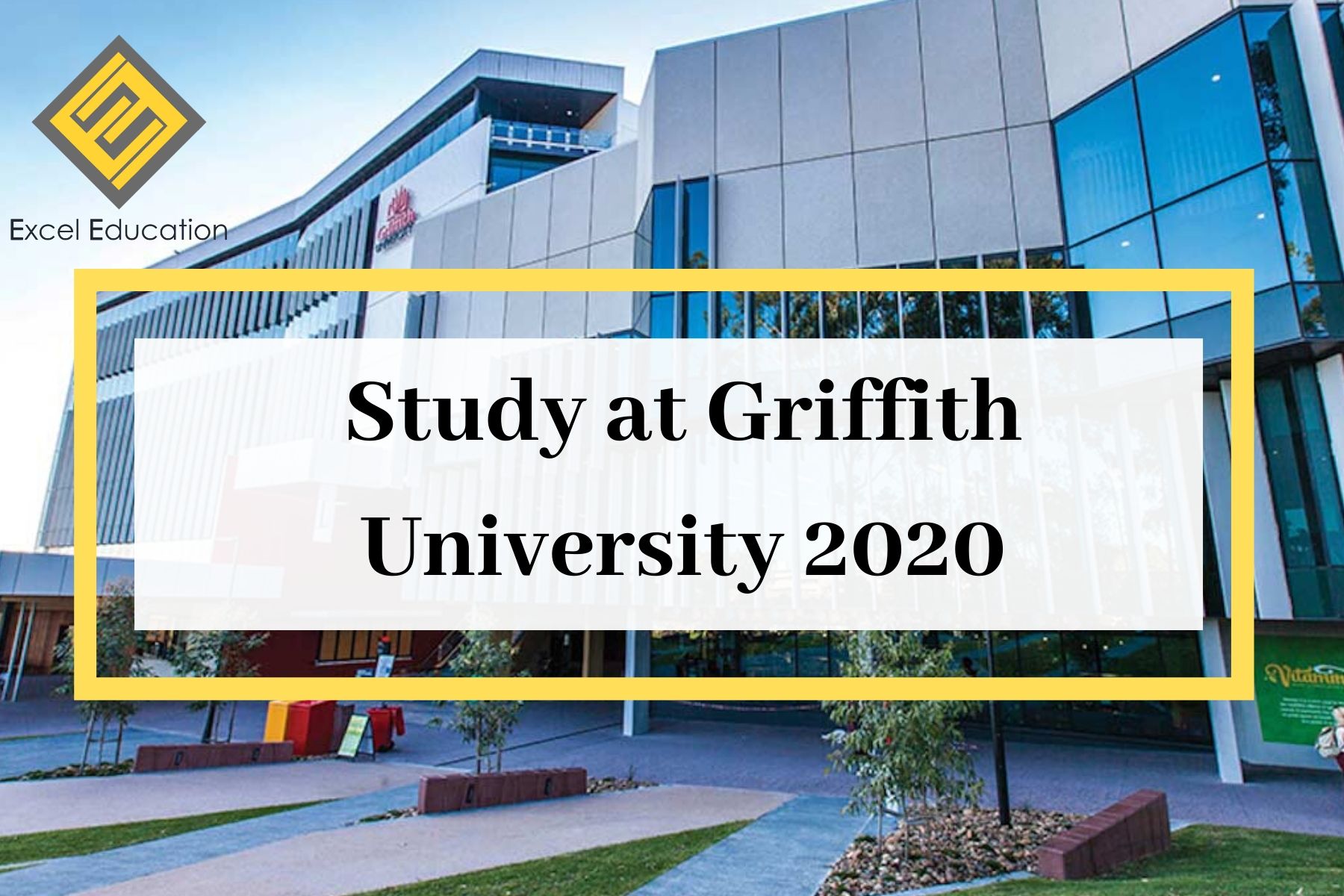 Study at Griffith University 2020 - Excel Education | Study in ...