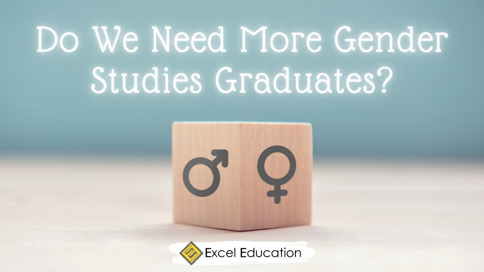 Do We Need More Gender Studies Graduates? - Excel Education | Study in ...