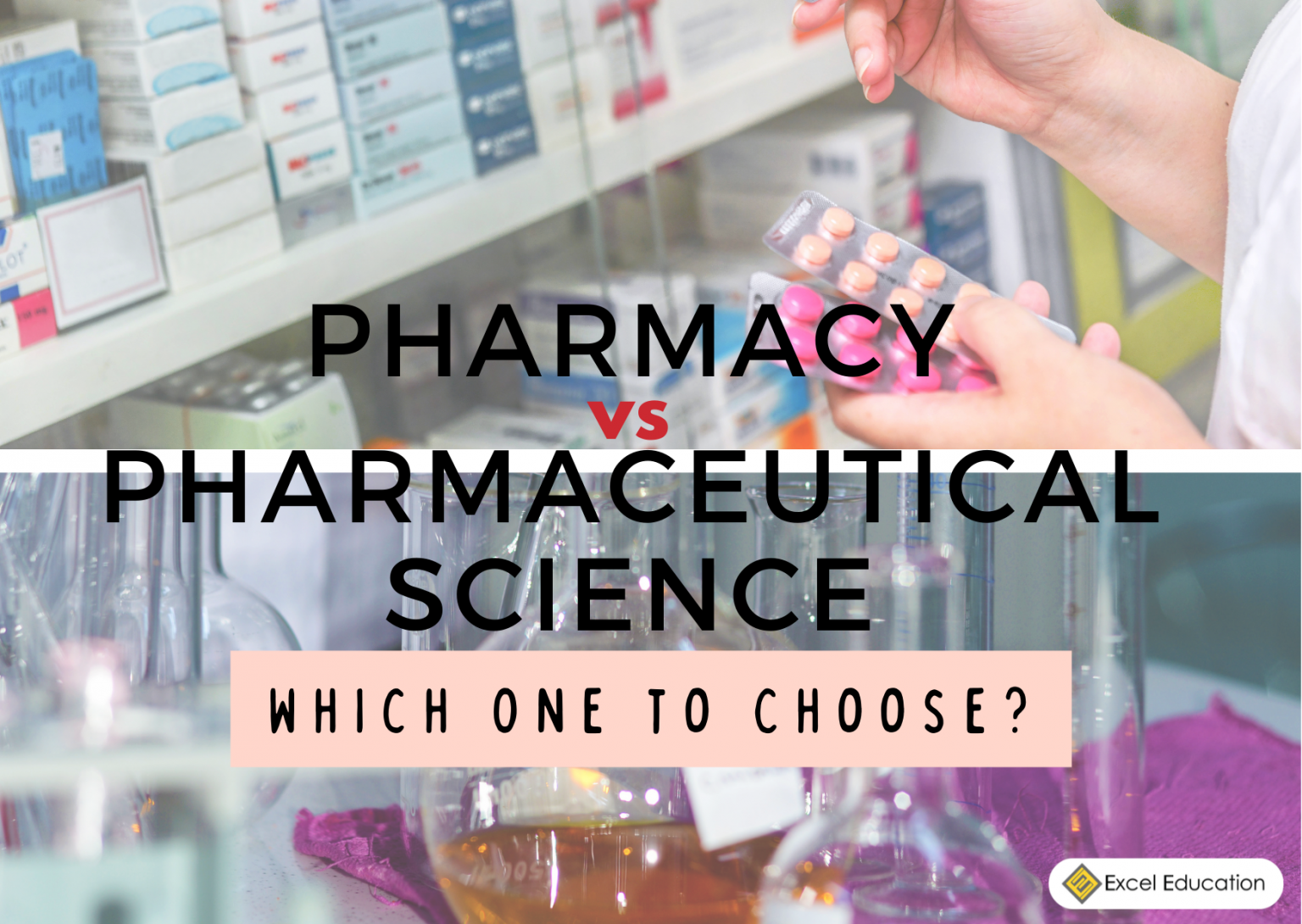Pharmacy vs. Pharmaceutical Science: Which One to Choose? - Excel ...