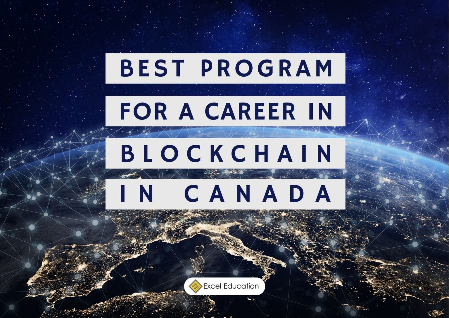 Best Program for a Career in Blockchain in Canada – Excel Education ...