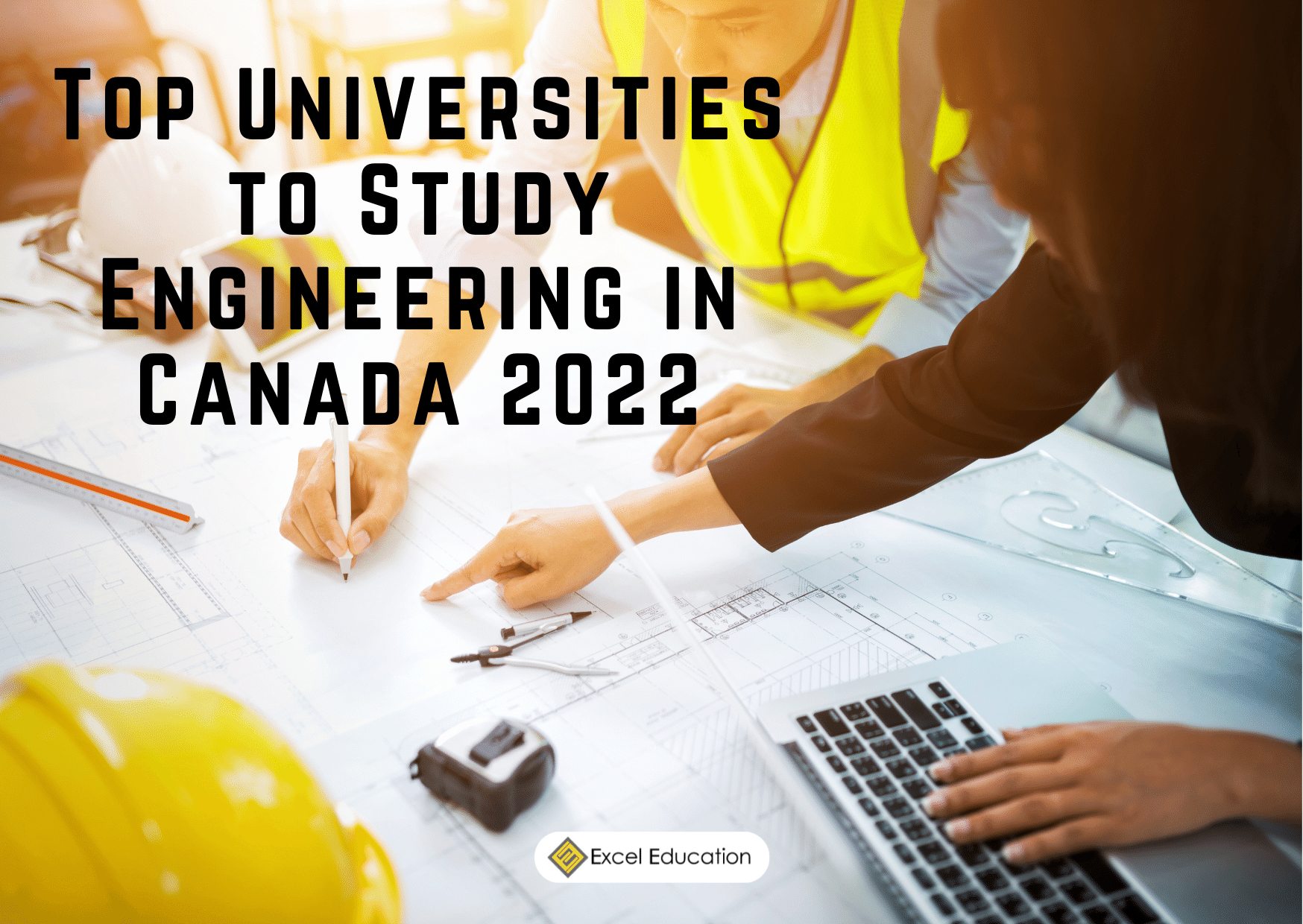 Top Universities to Study Engineering in Canada 2022 - Excel Education | Study in Australia ...