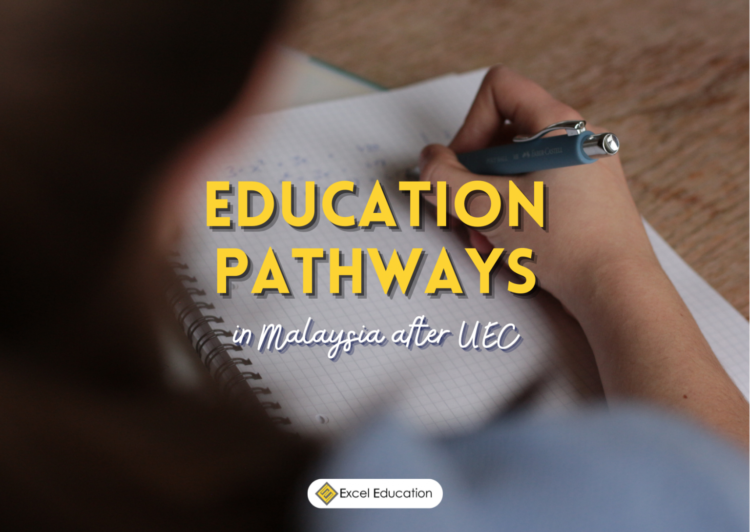 Education Pathways in Malaysia after UEC - Excel Education | Study in ...