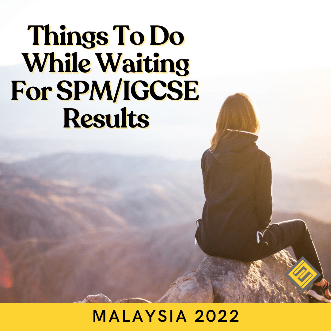Things To Do While Waiting For SPM/IGCSE 2022 Results - Excel Education ...
