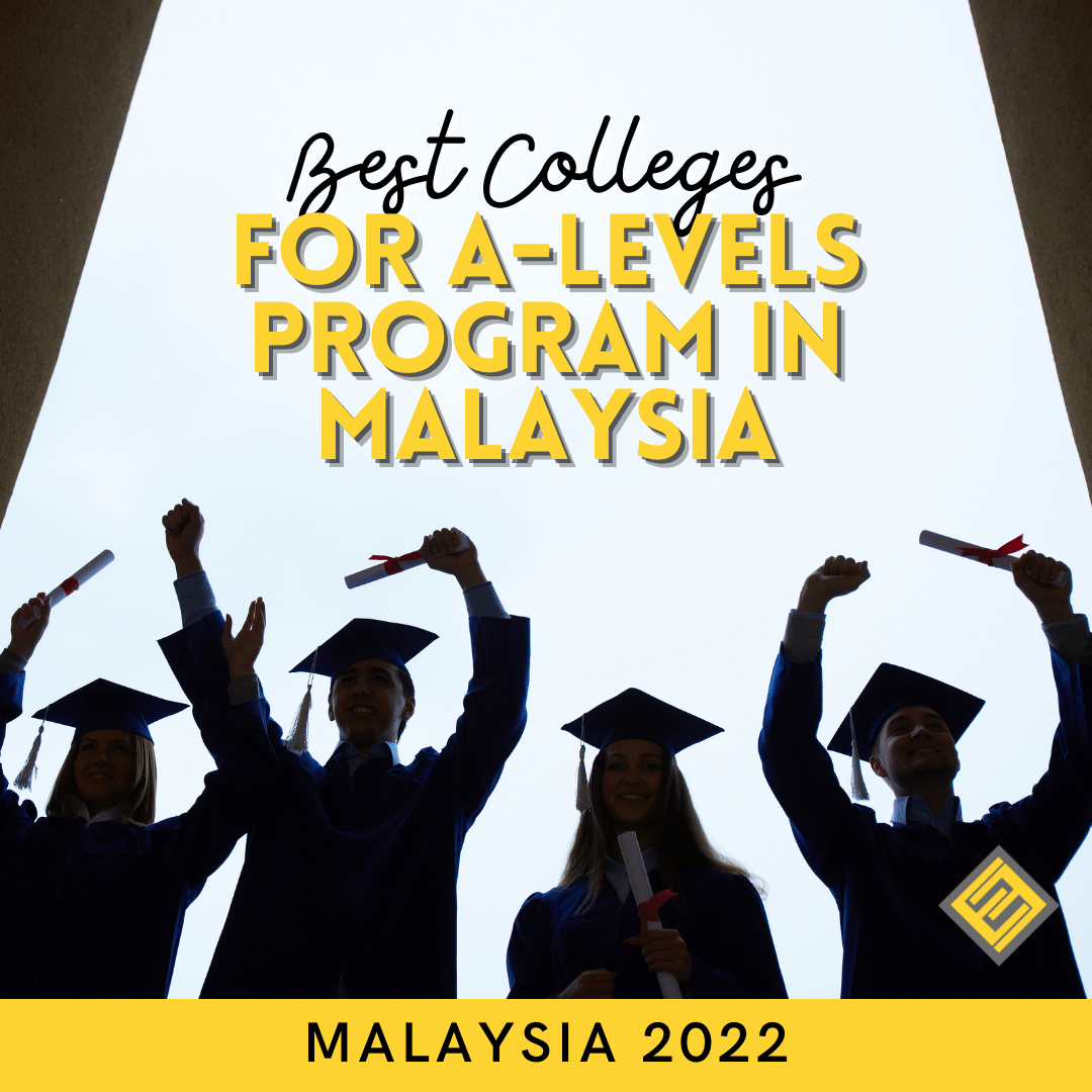 Best Colleges in Malaysia for A-Levels Program 2022 - Excel Education ...