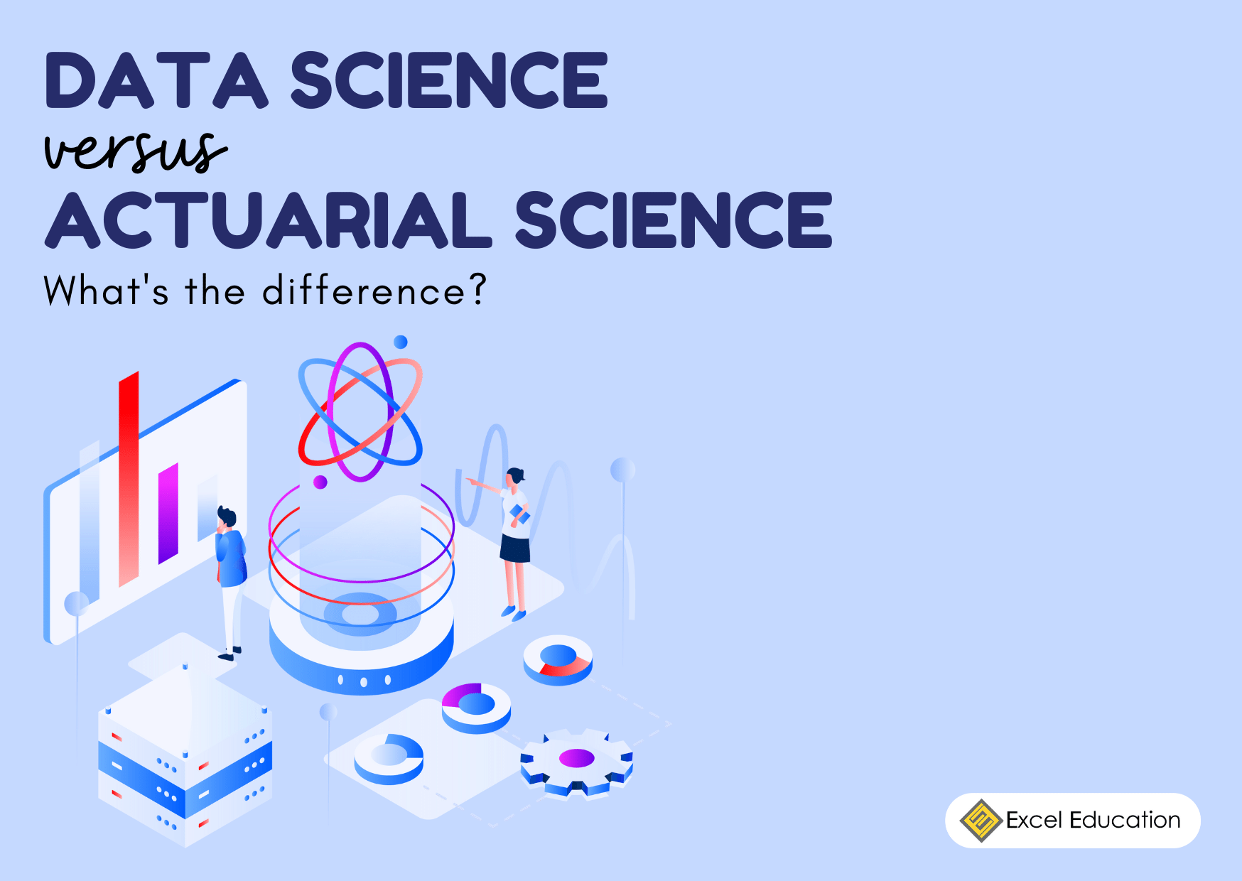 Data Science vs. Actuarial Science: What’s the Difference? - Excel ...