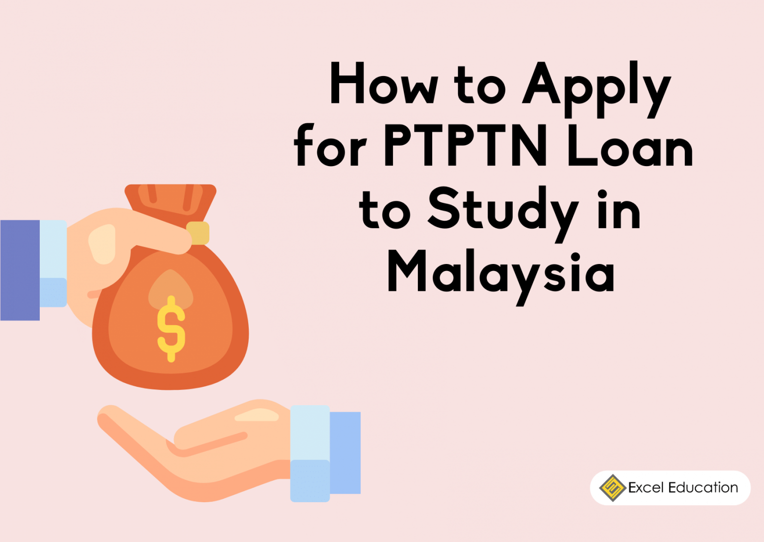 How to Apply for PTPTN Loan to Study in Malaysia - Excel Education ...