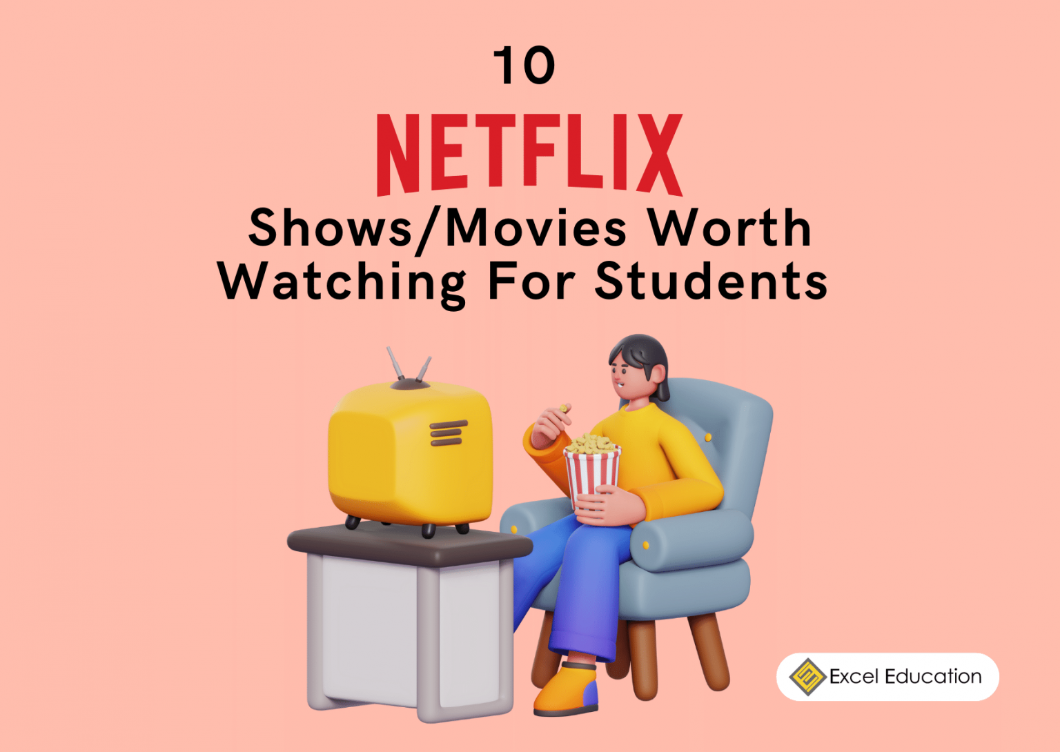 10 Netflix Movies/Shows Worth Watching For Students - Excel Education ...